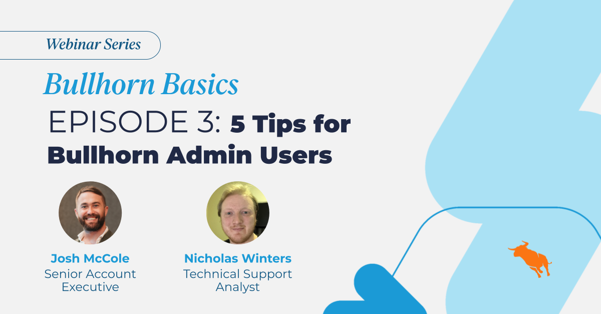 [Training Webinar] Bullhorn Basics: 5 Tips for Bullhorn Admin Users ...
