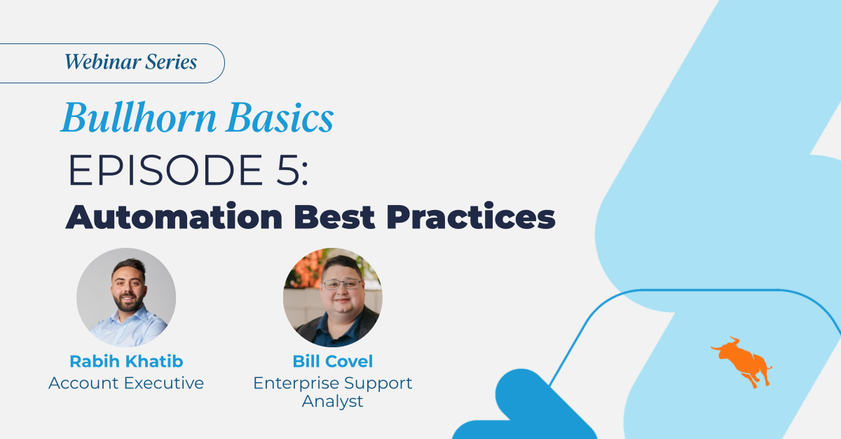 [Training Webinar] Bullhorn Basics: Automation Best Practices - Bullhorn AU