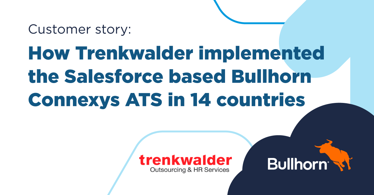 How Trenkwalder implemented the Salesforce based Bullhorn Connexys ATS ...