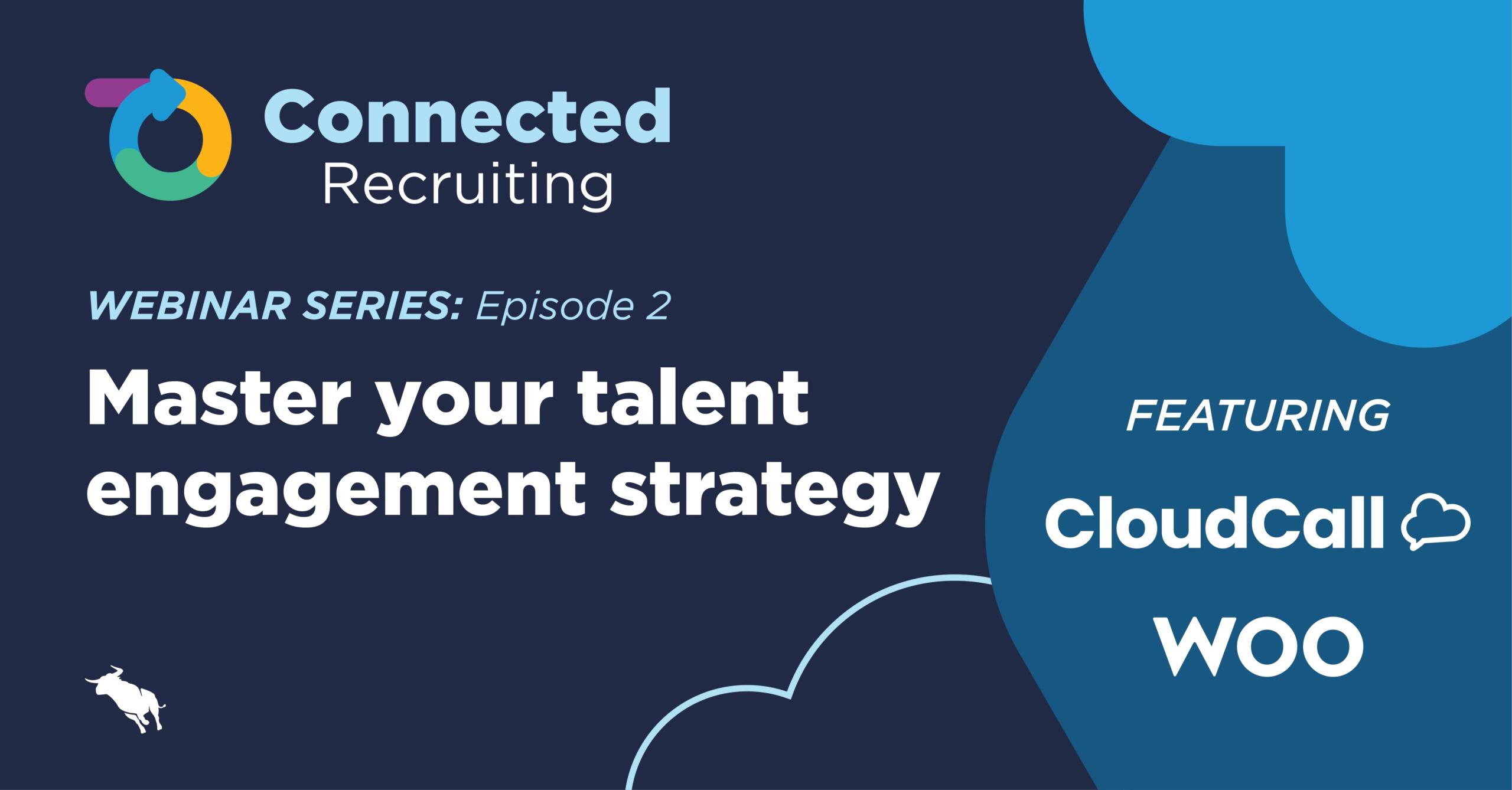 Master your talent engagement strategy with Connected Recruiting - Bullhorn UK