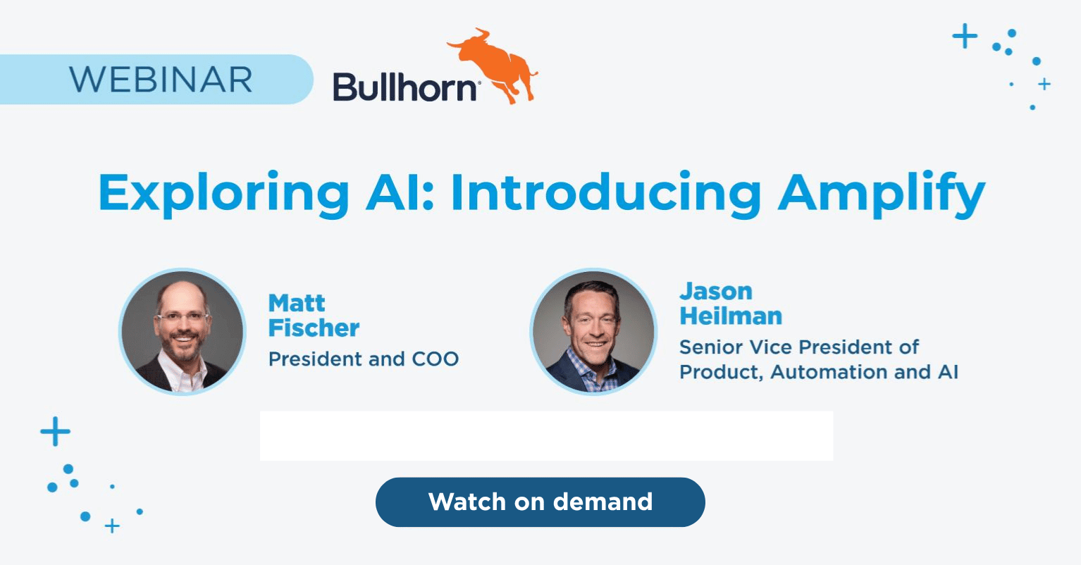 Exploring AI: Introducing Amplify | A Bullhorn Webinar